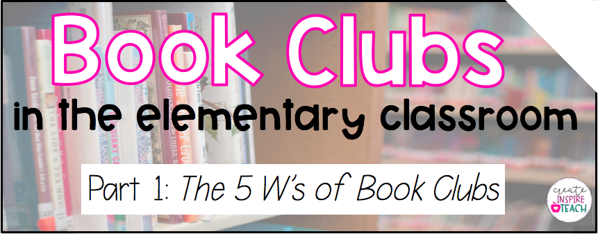 Why You Should be Hosting Book Clubs in Elementary - Create Inspire Teach