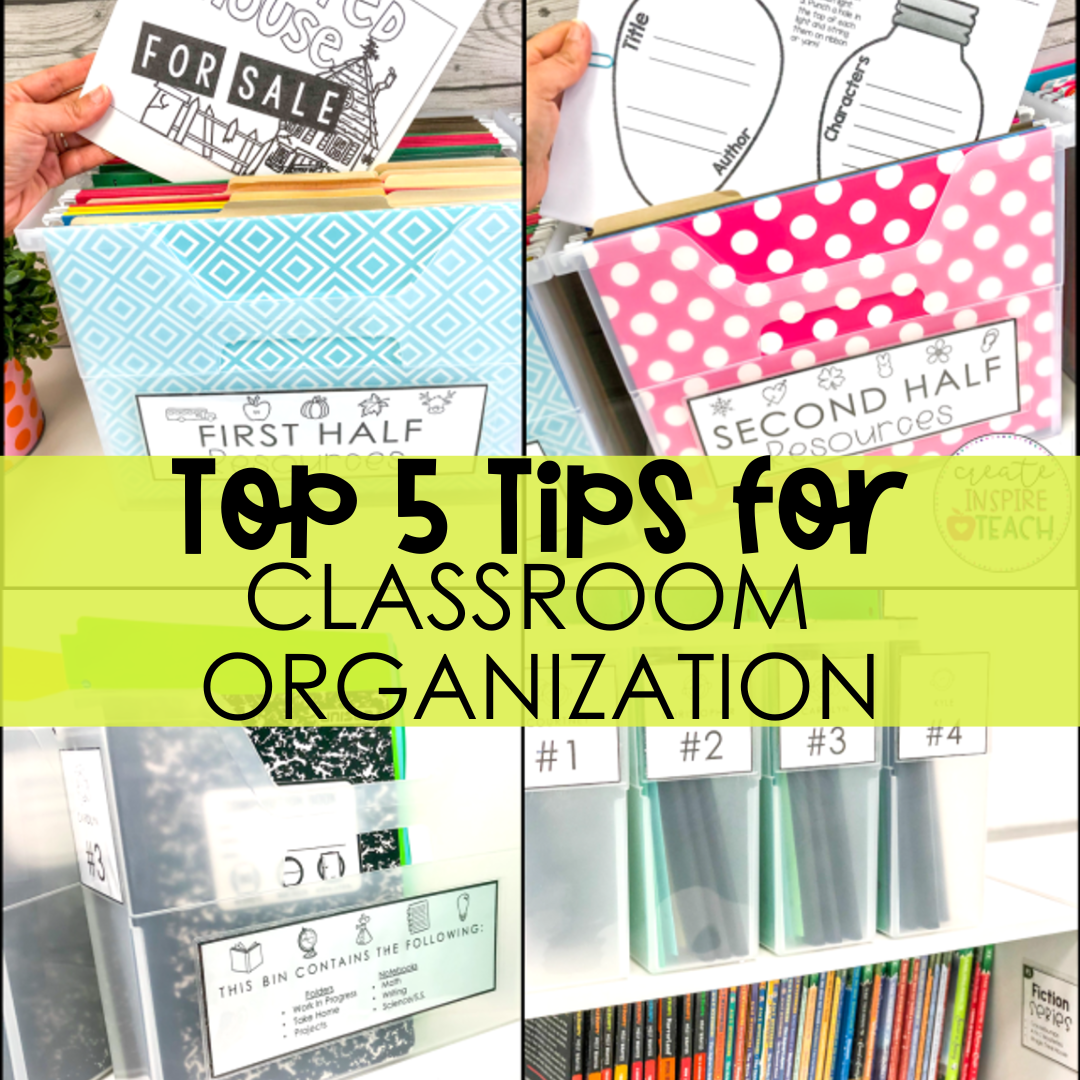 Top 5 Tips for Classroom Organization - Create Inspire Teach