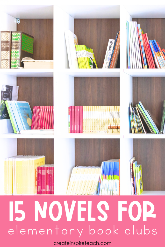 15 Novels for Elementary Book Clubs - Create Inspire Teach